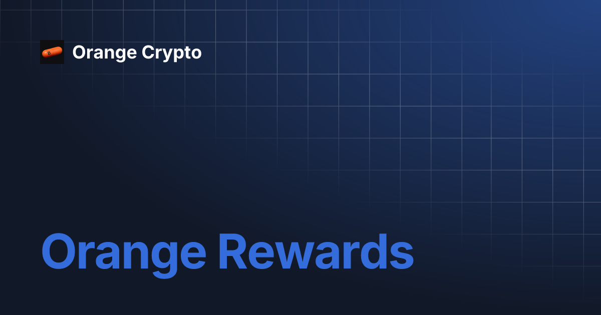 Orange Rewards | Orange Crypto