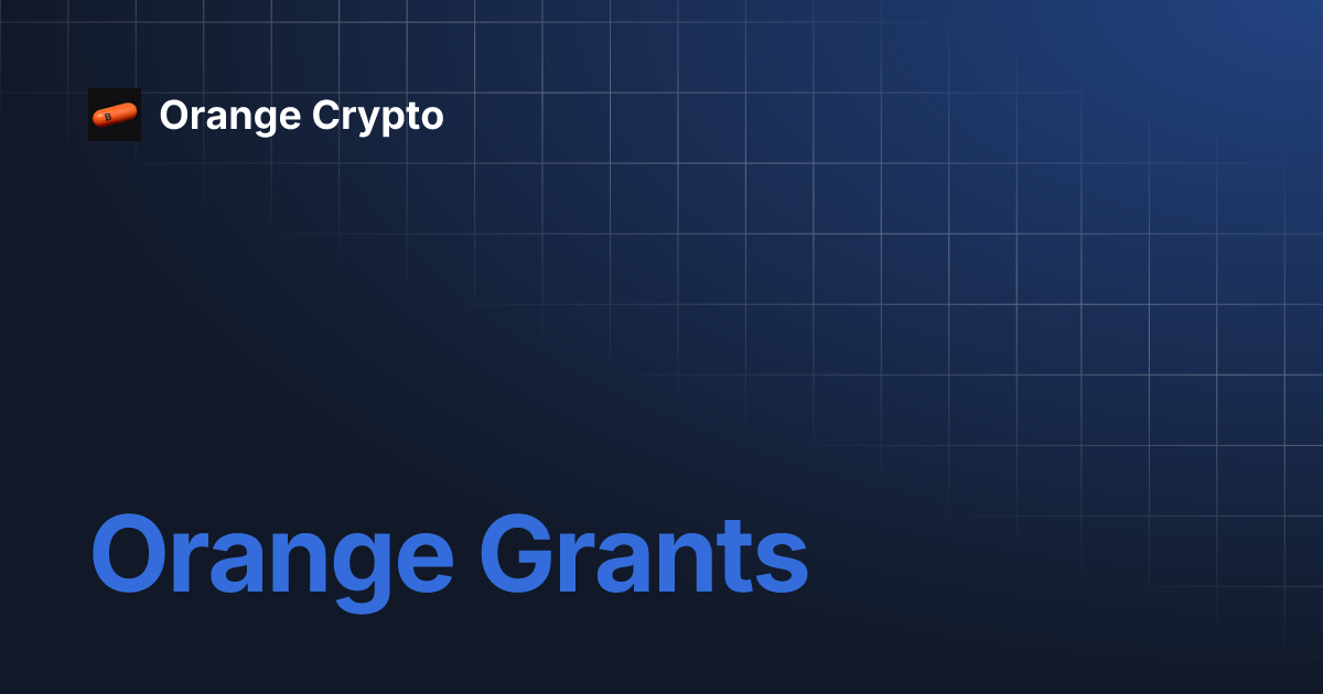 Orange Grants | Orange Crypto