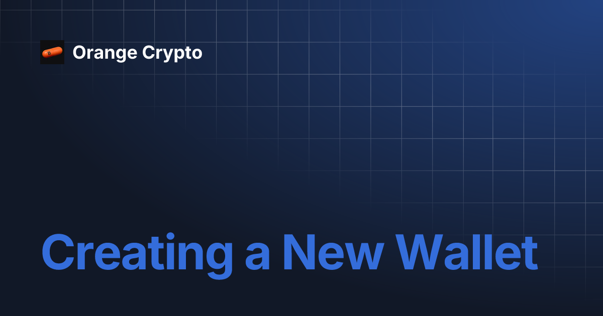 Creating a New Wallet | Orange Crypto
