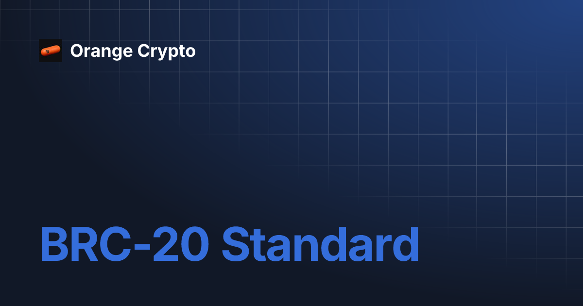 BRC-20 Standard | Orange Crypto