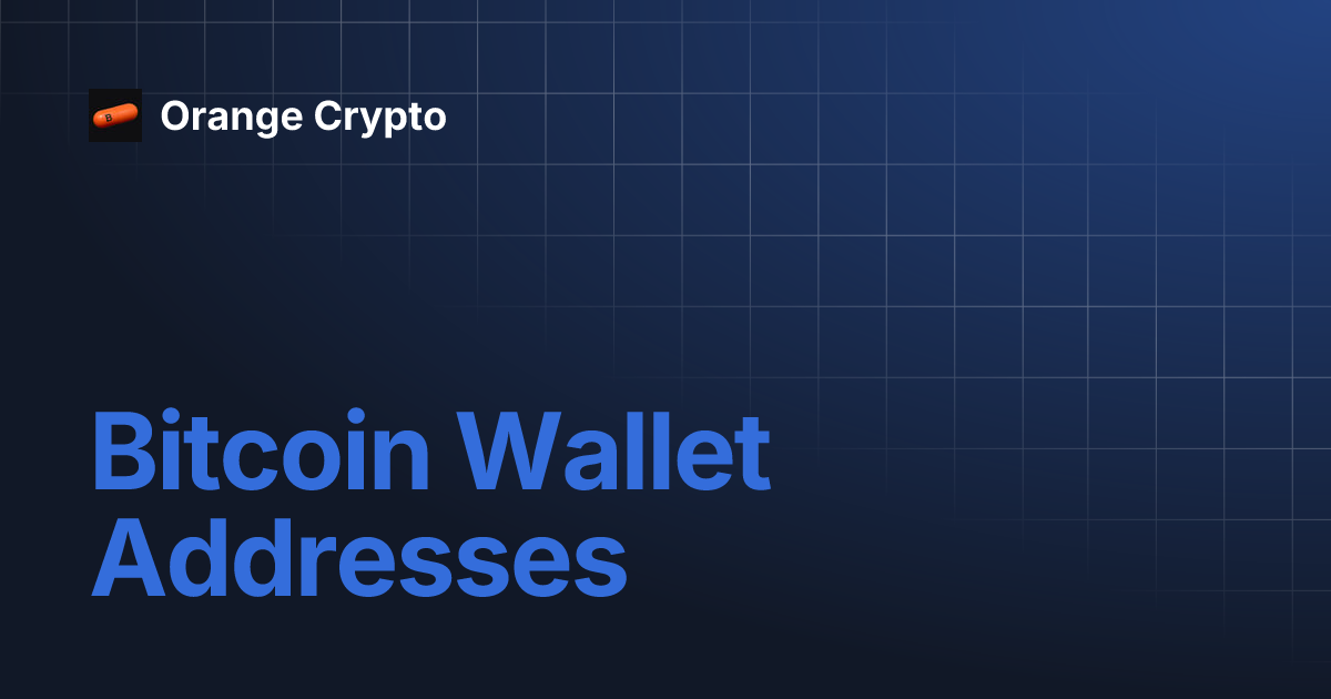 Bitcoin Wallet Addresses | Orange Crypto